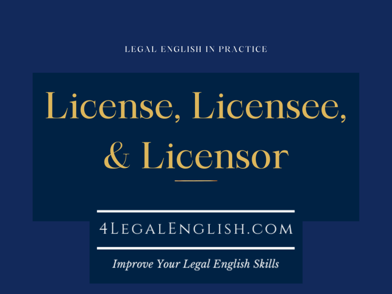 License, Licensee, & Licensor | 4 Legal English License, Licensee, & Licensor | 4 Legal English